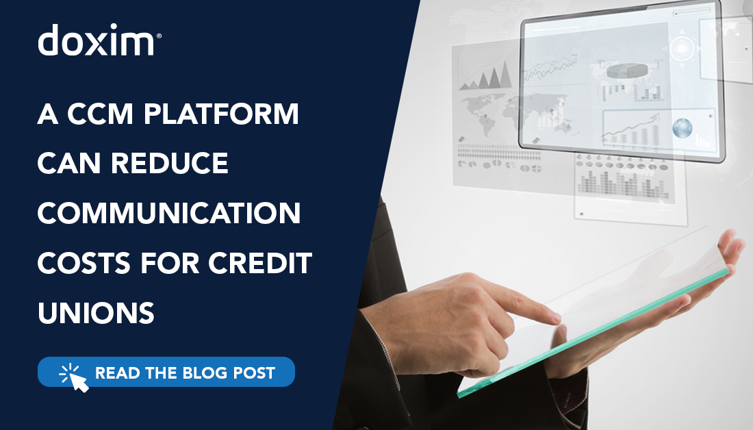A CCM platform can reduce communication costs for credit unions | Doxim